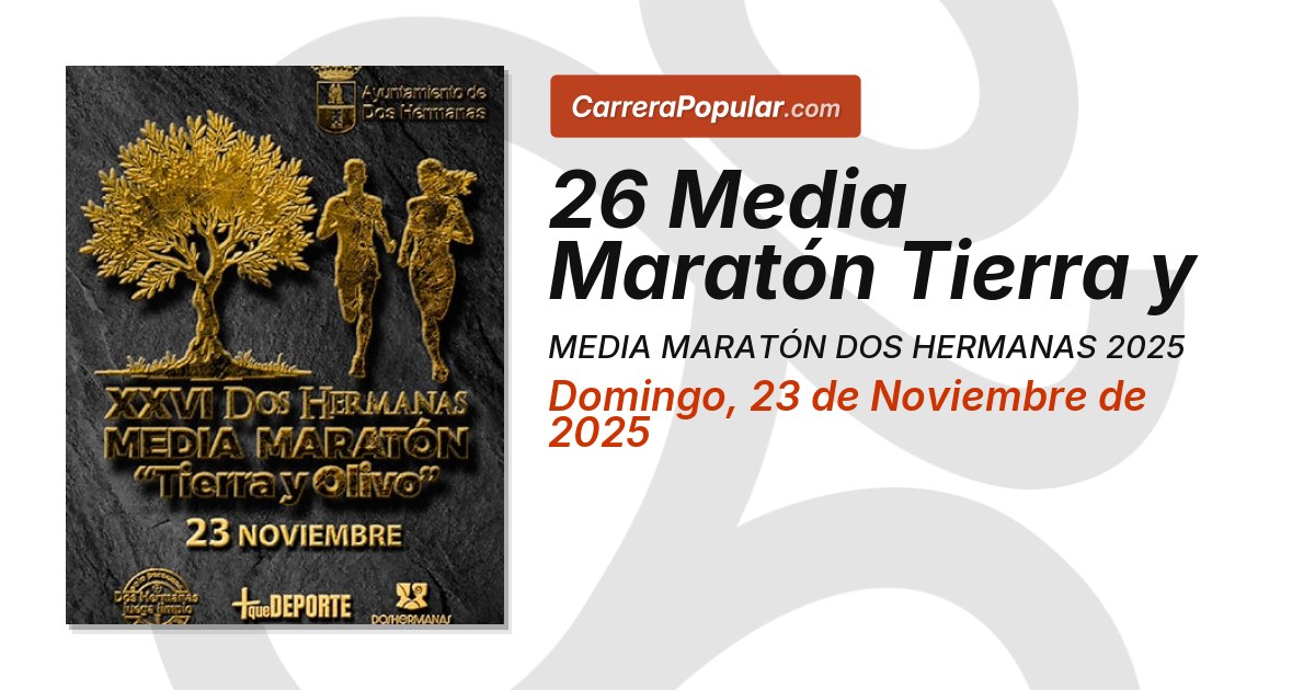 26 Media Maratón Tierra y Olivo Dos Hermanas 2025. Medio Maratón en Dos ...